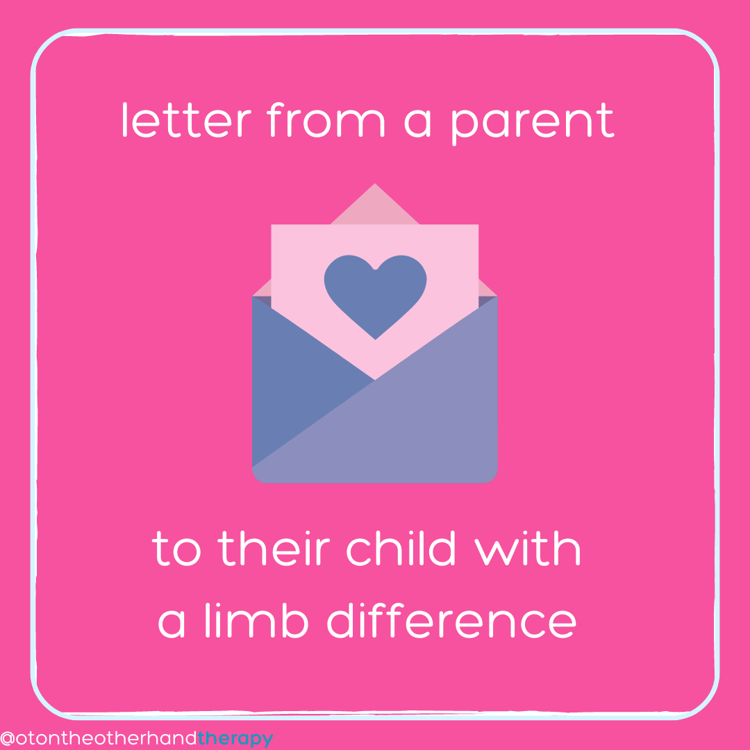 Letter from a Parent to their Child with a Limb Difference - On The ...